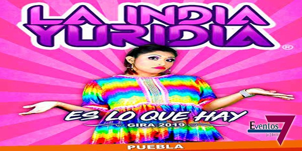 LA “INDIA YURIDIA” LLEGA A PUEBLA CON SU ESPECTÁCULO “ES LO QUE HAY ...